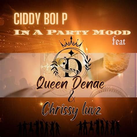 Play Party Mood By Ciddy Boi P Feat Queen Denae And Chrissy Luvz On