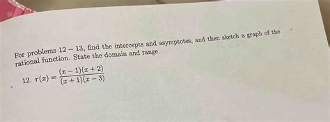 Solved For Problem Find The Intercepts And Asymptotes Chegg