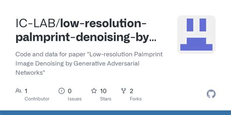 GitHub IC LAB Low Resolution Palmprint Denoising By GAN Code And Data For Paper Low