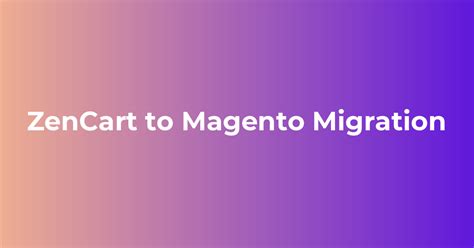 zencart to magento migration webkul blog