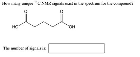 Solved How Many Unique 13C NMR Signals Exist In The Spectrum Chegg Com