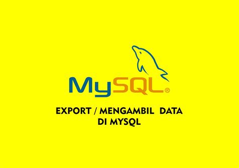 Cara Mengambil Export Data Dari Mysql Di Phpmyadmin