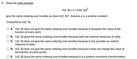 Solved 5 Does The Utility Function Vzbα Uzb 2 Give