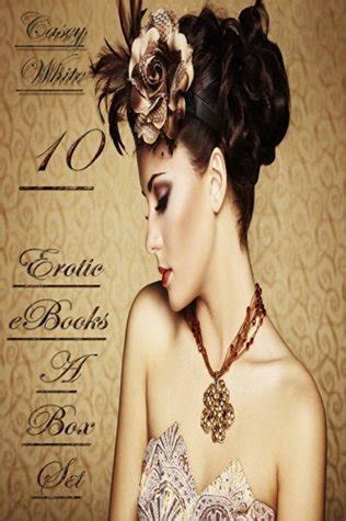 10 Erotic EBooks A Box Set By Casey White Goodreads
