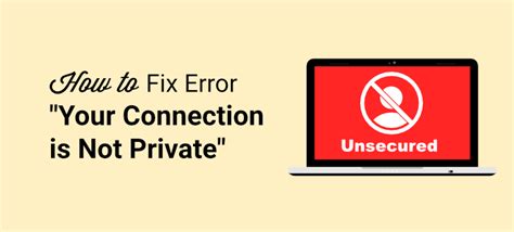 How To Fix Your Connection Is Not Private Error Step By Step Guide IsItWP