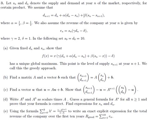 Solved Let Sn And Dn Denote The Supply And Demand At Year Chegg Com