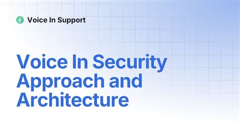 Voice In Security Approach And Architecture Voice In Support