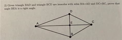Solved 2 Given Triangle Bad And Triangle Bcd Are Isosceles