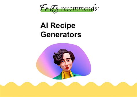 6 Best Ai Recipe Generators In 2024 Our Top Picks Fritz Ai