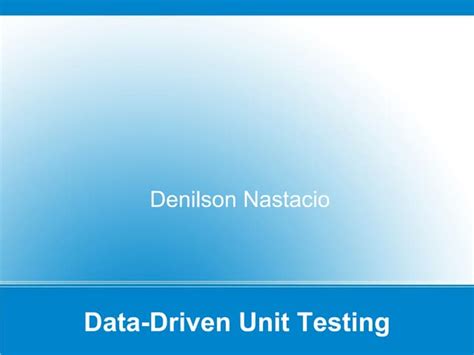 Data Driven Unit Testing For Java Ppt