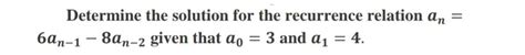 Solved Determine The Solution For The Recurrence Relation Chegg