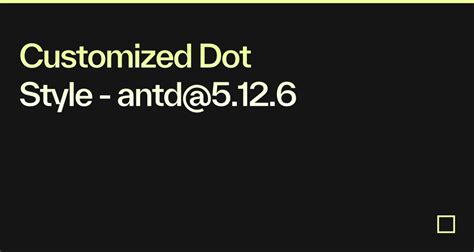 Customized Dot Style Antd Codesandbox