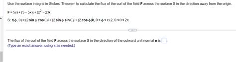 solved use the surface integral in stokes theorem to