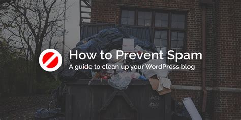 How To Prevent Spam And Protect Your Wordpress Blog