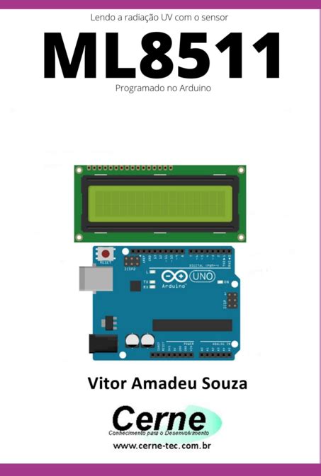 Lendo A Radiação Uv Com O Sensor Ml8511 Programado No Arduino Por