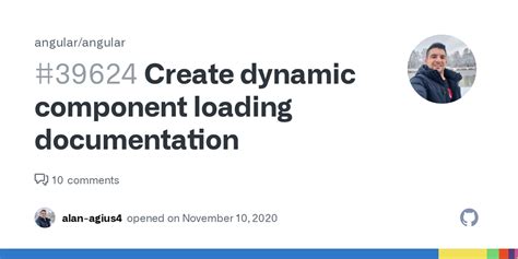 Create Dynamic Component Loading Documentation · Issue 39624 · Angularangular · Github