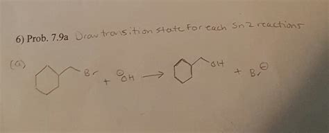 Solved Draw Transition State For Each Sn2 Reactions