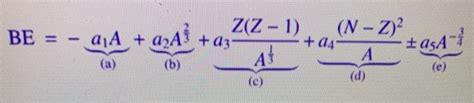 Solved Within The Bethe Weizsacker Formula Briefly Explain