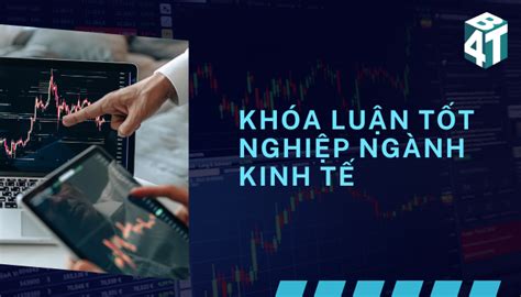Các Bài Mẫu Khóa Luận Tốt Nghiệp Ngành Kinh Tế Mẫu Đề Tài