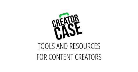 💼 Creator Case Best Tools And Resources For Content Creators