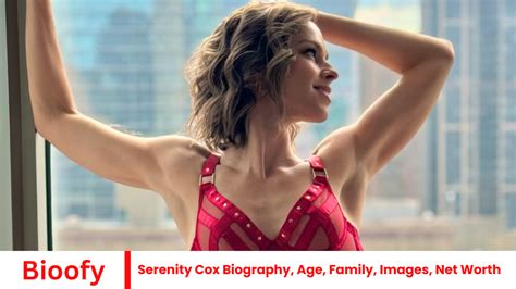 Serenity Cox Biography Age Family Images Net Worth Bioofy