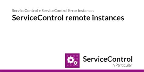 servicecontrol remote instances servicecontrol particular docs