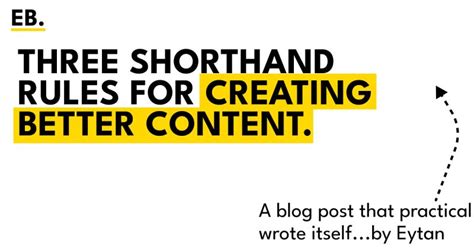 Eytan Buchman On Linkedin Three Shorthand Rules For Creating Better Content