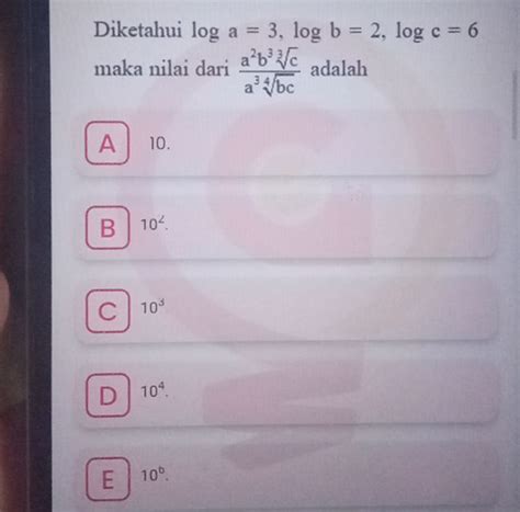 Diketahui log a = 3, log b = 2, log c = 6 | StudyX