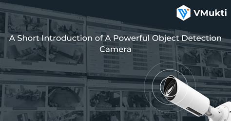 A Short Introduction Of A Powerful Object Detection Camera