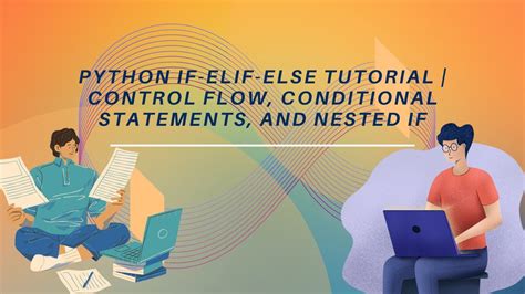 Python If Elif Else Tutorial Control Flow Conditional Statements