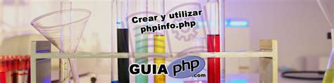 Cómo crear y utilizar phpinfo php en PHP Guia PHP