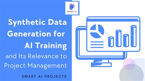 Synthetic Data Generation For Ai Training And Its Relevance To Project