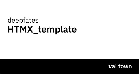 Deepfateshtmxtemplate Val Town