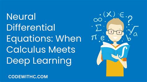 Neural Differential Equations When Calculus Meets Deep Learning Code