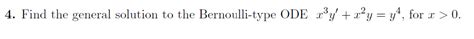 Solved Find The General Solution To The Bernoulli Type Ode