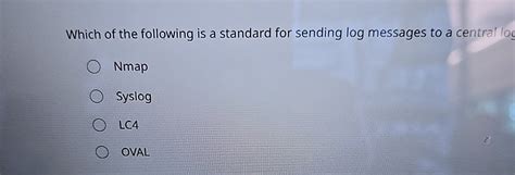 solved which of the following is a standard for sending log