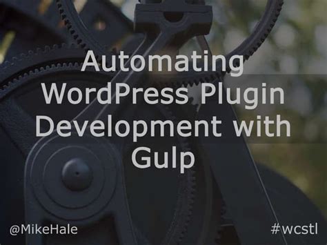 Automating Wordpress Plugin Development With Gulp Ppt
