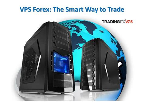 Ppt Vps Forex The Smart Way To Trade Powerpoint Presentation Free Download Id7346304