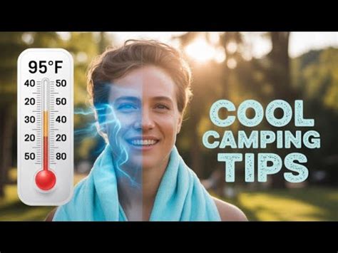 7 Essential Tips For Staying Cool While Camping