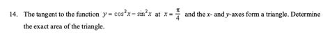solved 14 the tangent to the function y cos2x−sin2x at x 4π