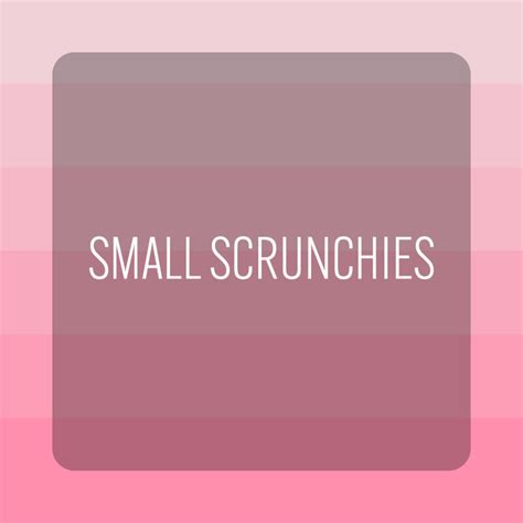 Small Scrunchies