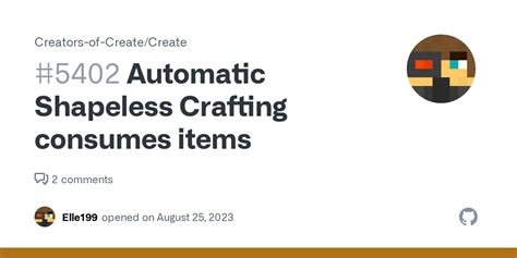 Automatic Shapeless Crafting Consumes Items · Issue 5402 · Creators Of Create Create · Github