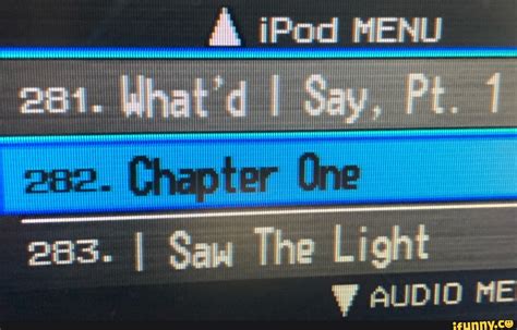 Ipod Menu Ini In 203 I Saw The Light Audio Me Ifunny