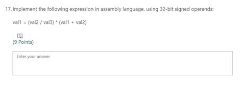 Solved 17 Implement The Following Expression In Assembly