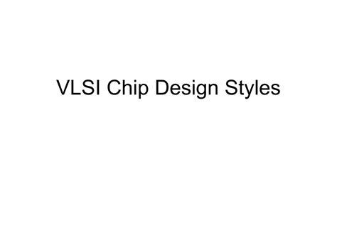 Chip Design Styles Ppt