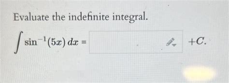 Solved Evaluate The Indefinite Integral Chegg