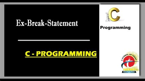 C Programming Tutorial Learn C Programming Ex Break Statement Youtube