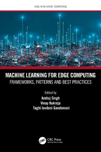 Machine Learning For Edge Computing Frameworks Patterns And Best