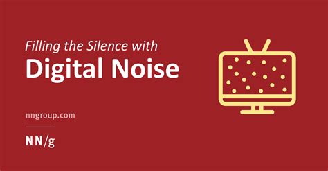 Filling The Silence With Digital Noise