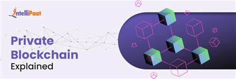Private Blockchain Working And Benefits